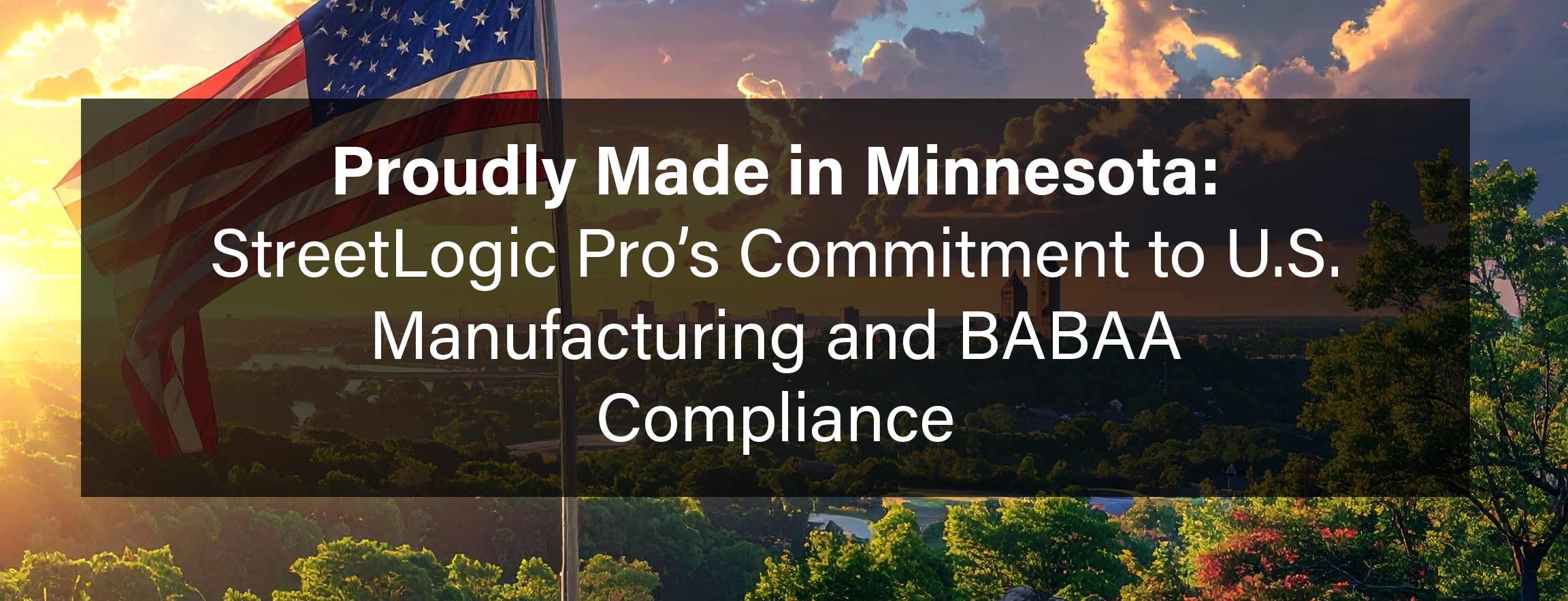 Build America Buy America Act Certified – StreetLogic Pro